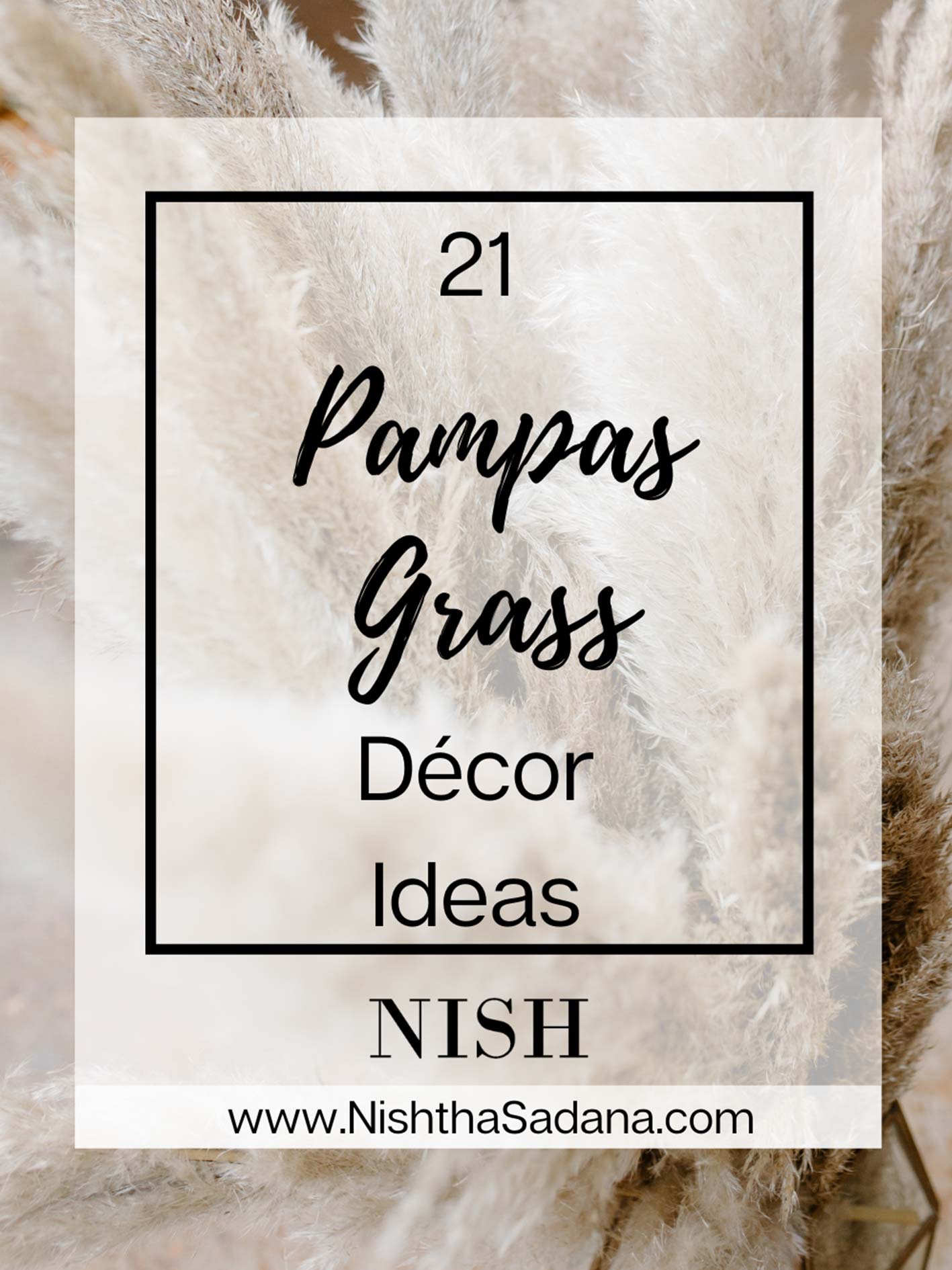 21 Pampas Grass Décor Ideas - NISH Online Interior Design